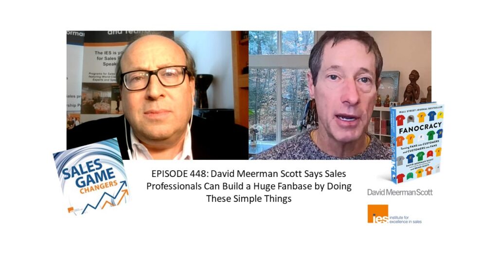 EPISODE 448: David Meerman Scott Says Sales Professionals Can Build a ...