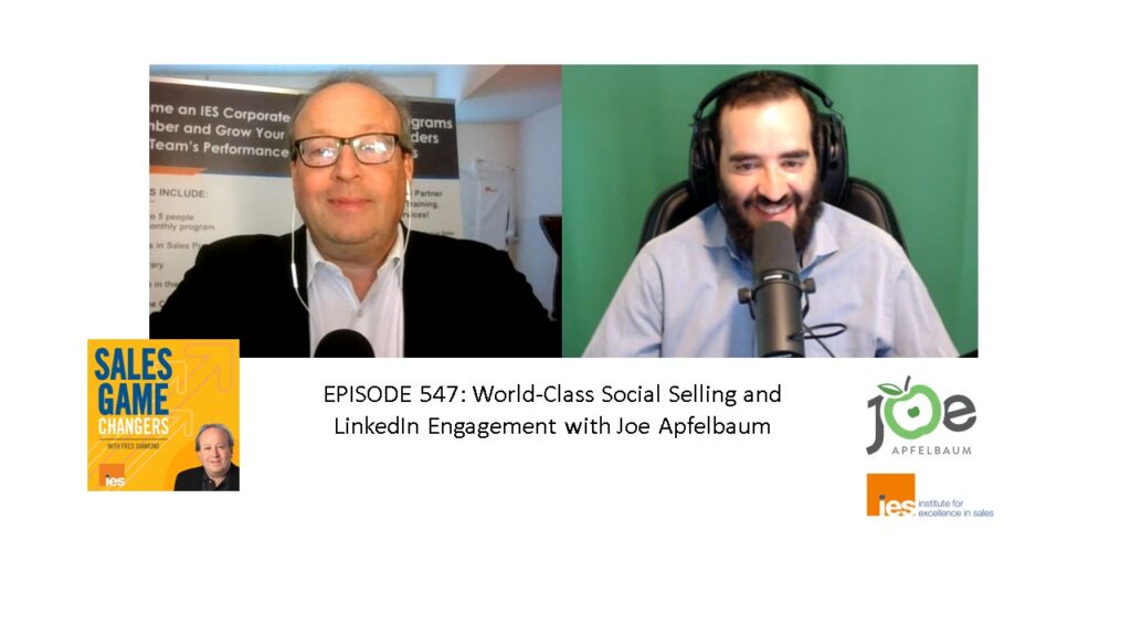 EPISODE 547: World-Class Social Selling Engagement with Joe Apfelbaum ...