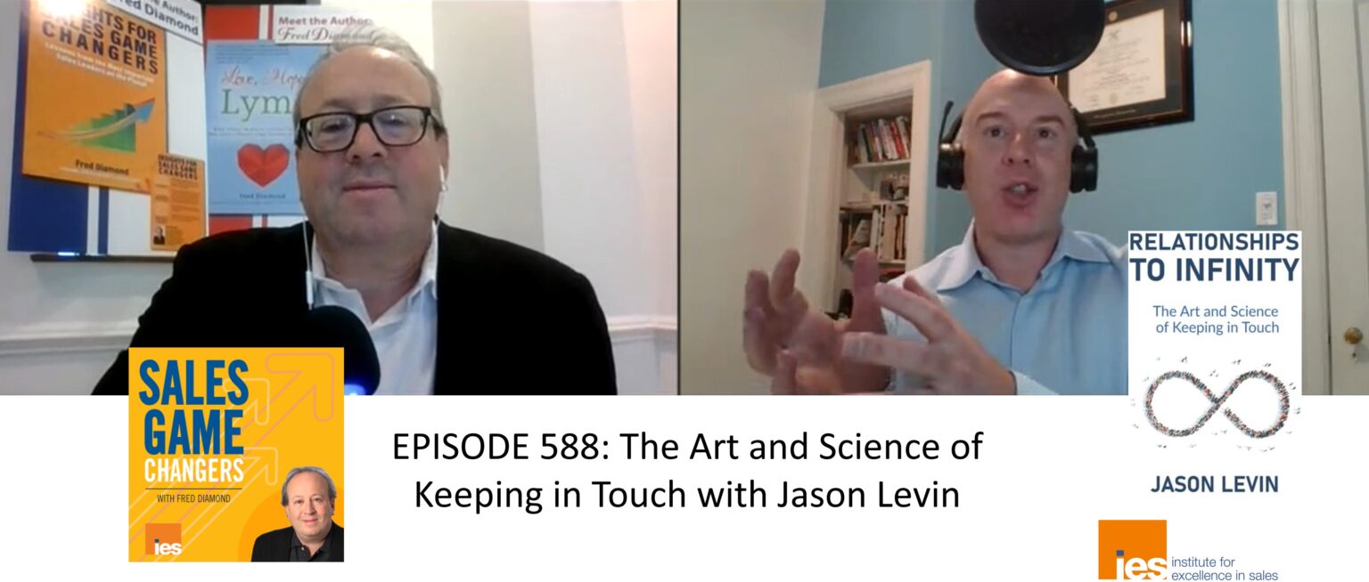 EPISODE 588: The Art and Science of Keeping in Touch with Jason Levin | Sales Game Changers Podcast