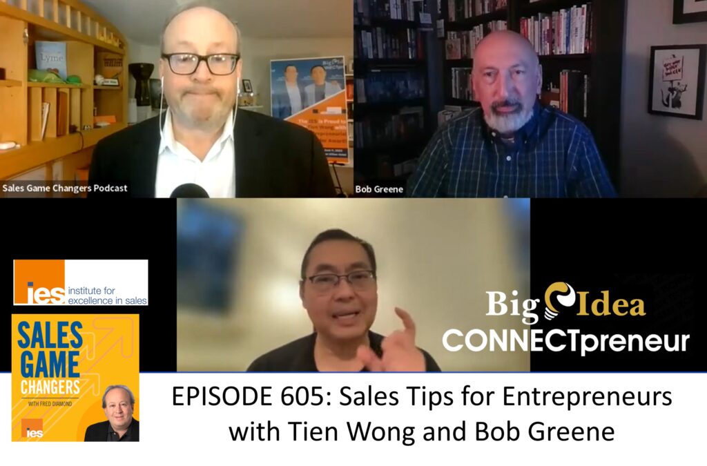 EPISODE 605: Sales Tips for Entrepreneurs with Tien Wong and Bob Greene ...
