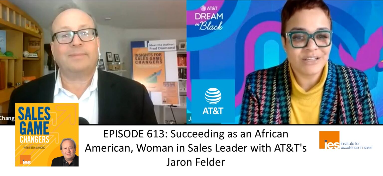 EPISODE 613: Succeeding as an African American, Woman in Sales Leader with AT&T’s Jaron Felder ...